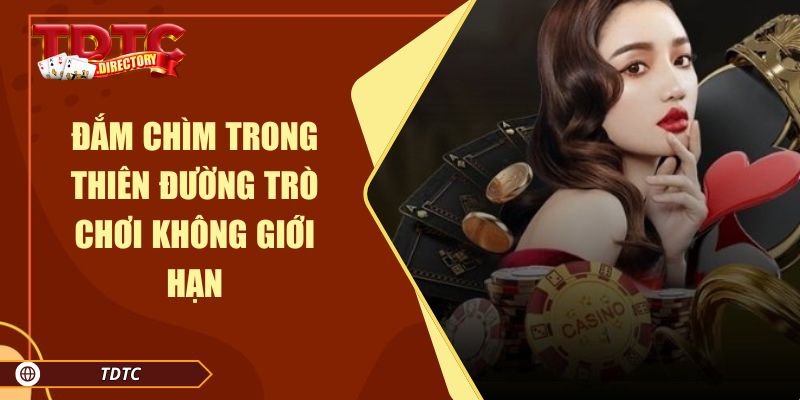 TDTC DIRECTORY | Thiên Đường Trò Chơi | Nhà Cái Tài Xỉu 2025